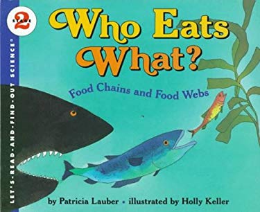 Who Eats What? : Food Chains and Food Webs used book by Patricia Lauber ...