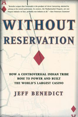 Without Reservation : How a Controversial Indian Tribe Rose to Power ...