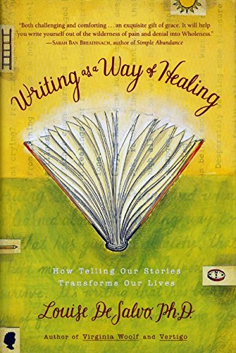 Writing As a Way of Healing : How Telling Our Stories Transforms Our ...