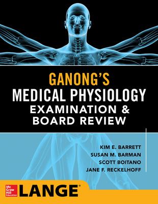 Ganong's Physiology Examination and Board Review book by Kim E. Barrett ...