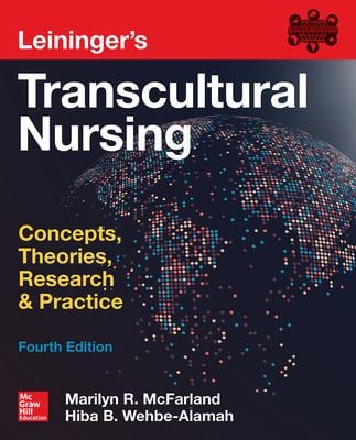 Leininger's Transcultural Nursing: Concepts, Theories, Research ...