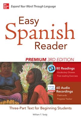 Easy Spanish Reader Premium, Third Edition : A Three-Part Reader for ...