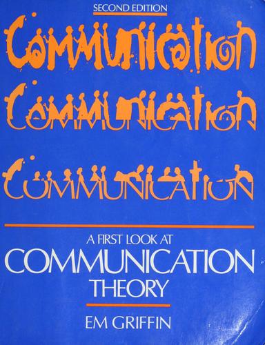 A First Look at Communication Theory used book by Emory A. Griffin ...