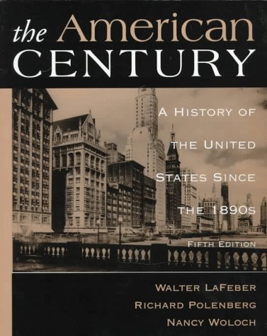 The American Century : A History of the United States since the 1890's ...