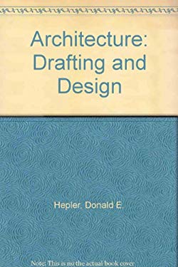 Architecture : Drafting and Design used book by Donald E. Hepler, Hal ...