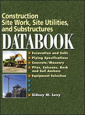 Construction Site Work, Site Utilities and Substructures Databook book ...