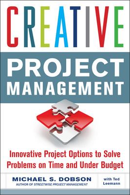 Creative Project Management : Innovative:Project Options to Solve ...