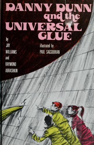Danny Dunn and the Universal Glue used book by Raymond Abrashkin, Jay ...