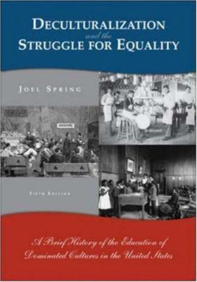 Deculturalization and the Struggle for Equality : A Brief History of ...