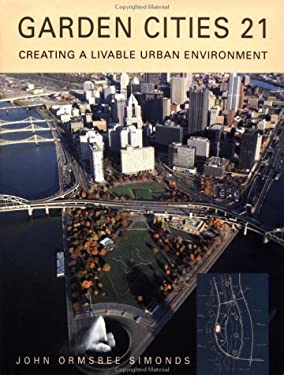 Garden Cities 21 : Creating a Livable Urban Environment used book by ...