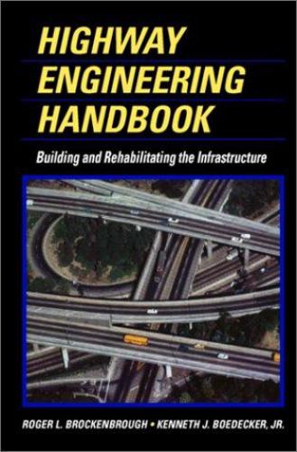 Highway Engineering Handbook : Building and Rehabilitating the ...