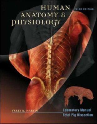 Human A&P Laboratory Manual, Fetal Pig Dissection book by Terry R ...