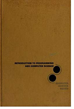 Introduction to Programming and Computer Science. book by Anthony Ralston: 9780070511613