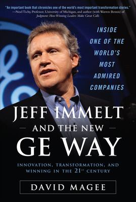 Jeff Immelt and the New GE Way: Innovation, Transformation and Winning ...