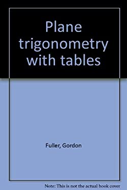 Plane Trigonometry with Tables book by Gordon Fuller: 9780070226081