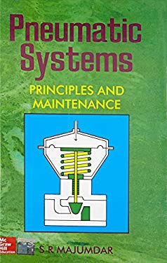 Pneumatic Systems : Principles and Maintenance book by S. R. Majumdar ...
