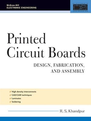 Printed Circuit Boards : Design, Fabrication, and Assembly book by R. S ...