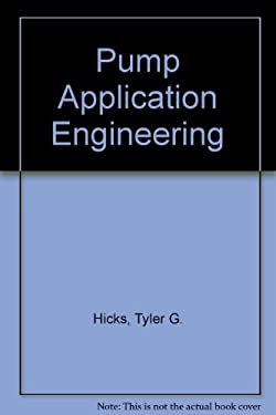 Pump Application Engineering used book by T. Edwards, Tyler G. Hicks ...