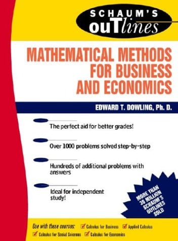 Schaum's Outline of Mathematical Methods for Business and Economics ...