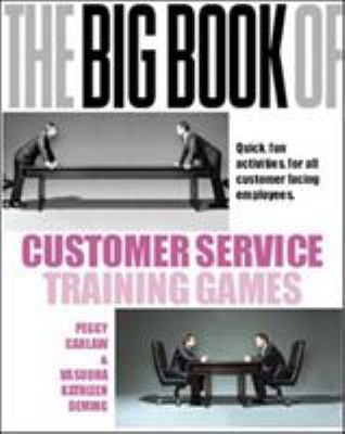 The Big Book of Customer Service Training Games : Quick, Fun Activities ...