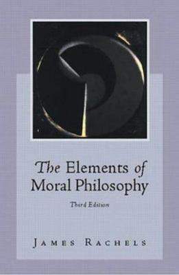 The Elements of Moral Philosophy used book by James. Rachels: 9780070525603