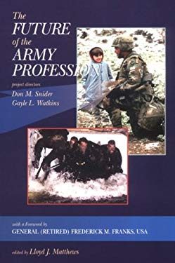 The Future of the Army Profession used book by Don M. Snider, Gayle L ...