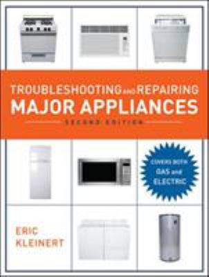 Troubleshooting and Repairing Major Appliances, 2nd Ed book by Eric ...