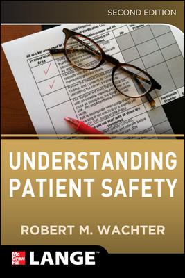 Understanding Patient Safety used book by Robert Wachter: 9780071765787