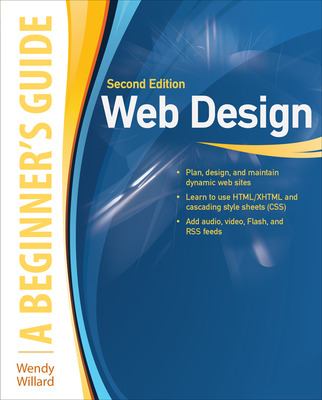 Web Design: a Beginner's Guide Second Edition used book by Wendy Willard: 9780071701341