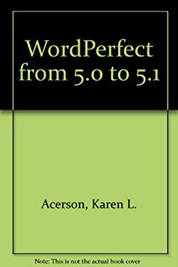 WordPerfect from 5.0 to 5.1 book by Karen L. Acerson: 9780078816222
