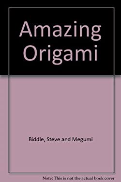 Amazing Origami book by Megumi Biddle, Steve Biddle: 9780091774059