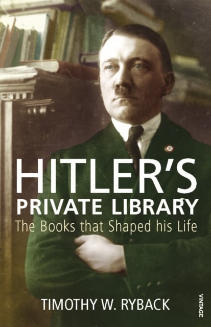 Hitler's Private Library : The Books That Shaped His Life used book by ...