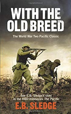 With the Old Breed : At Peleliu and Okinawa book by E. B. Sledge ...