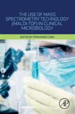 The Use of Mass Spectrometry Technology (MALDI-TOF) in Clinical ...