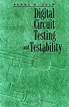 Digital Circuit Testing and Testability book by Parag K. Lala ...