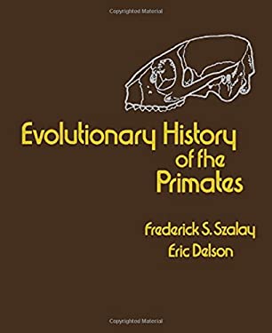Evolutionary History of the Primates used book by Frederick S. Szalay ...