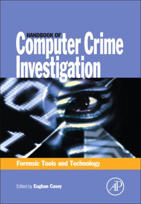 Handbook of Computer Crime Investigation : Forensic Tools and ...