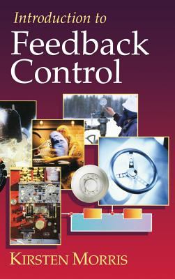 Introduction to Feedback Control used book by Kirsten A. Morris ...