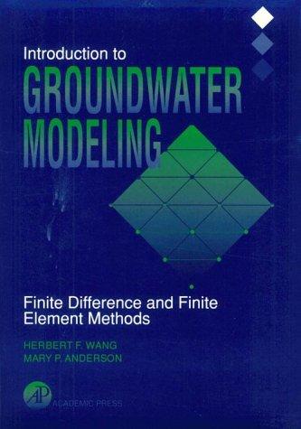 Introduction to Groundwater Modeling : Finite Difference and Finite Element Methods used book by ...