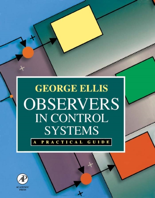 Observers in Control Systems : A Practical Guide book by George Ellis