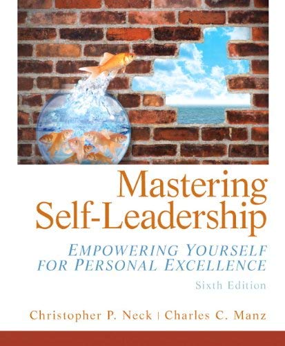 Mastering Self Leadership : Empowering Yourself for Personal Excellence ...