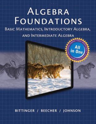 Algebra Foundations : Basic Mathematics, Introductory Algebra, and ...