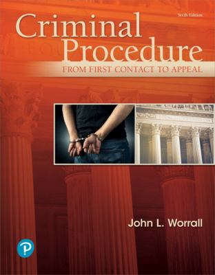 Criminal Procedure : From First Contact to Appeal book by John Worrall: 9780134813431