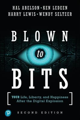 Blown to Bits : Your Life, Liberty, and Happiness after the Digital ...