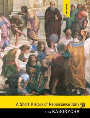 A Short History of Renaissance Italy used book by Lisa Kaborycha ...