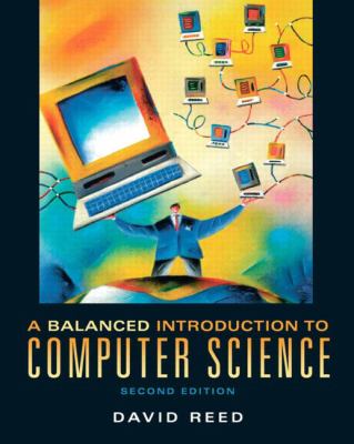 A Balanced Introduction to Computer Science used book by David Reed ...