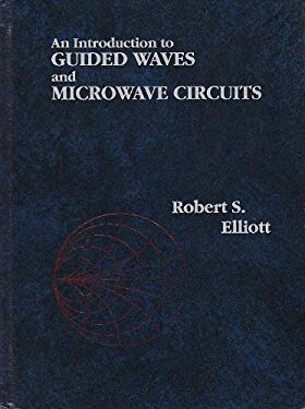 An Introduction to Guided Waves and Microwave Circuits book by Robert S. Elliott: 9780134810522