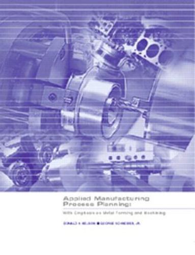 Applied Manufacturing Process Planning : With Emphasis on Metal Forming ...