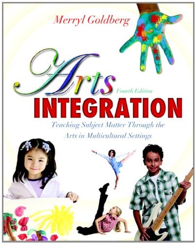 Arts Integration : Teaching Subject Matter Through the Arts in ...