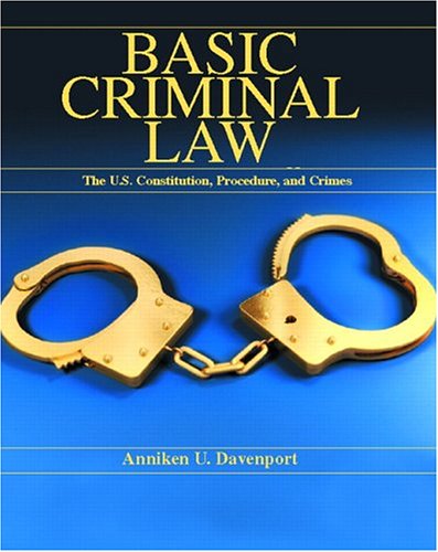 Basic Criminal Law : The United States Constitution, Procedure and ...